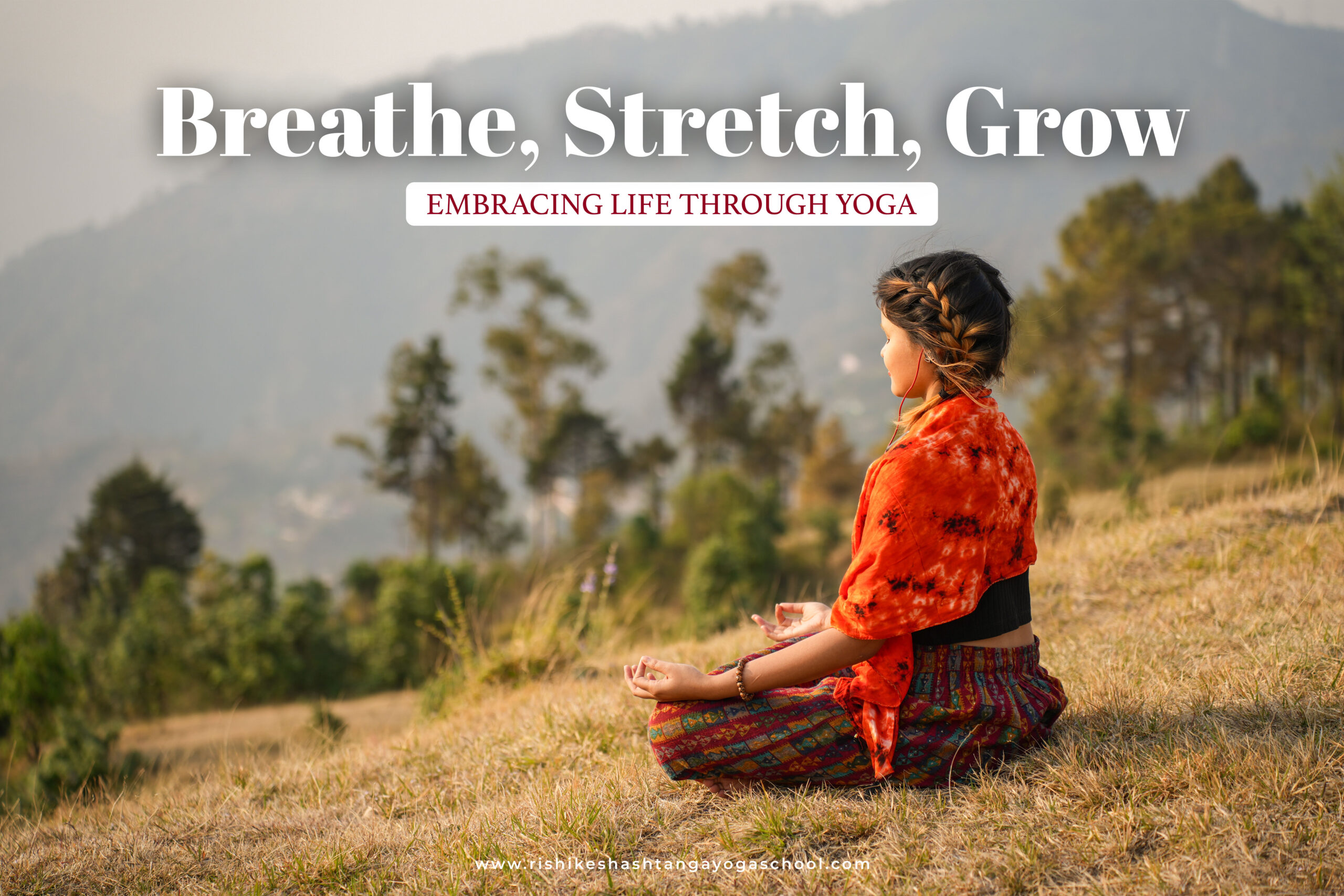 Breathe, Stretch, Grow: Embracing Life Through Yoga